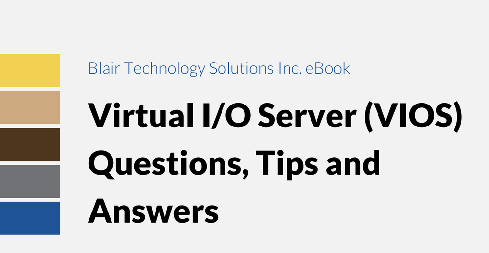 Virtual I/O Server (VIOS) Questions, Tips and Answers